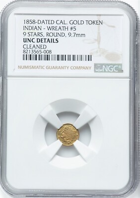 1858 California Gold Token, Indian - Wreath #5 / NGC Unc Det / Solid ...