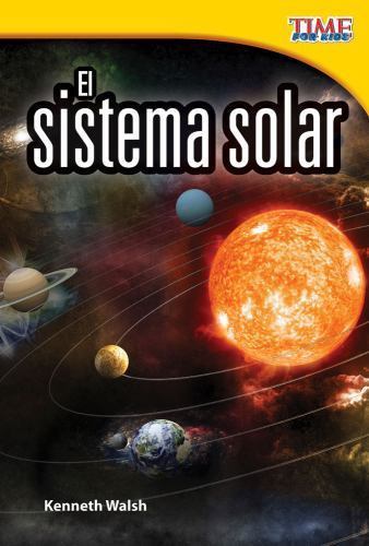 El sistema solar [The Solar System] [Spanish Version] [TIME FOR KIDS ...