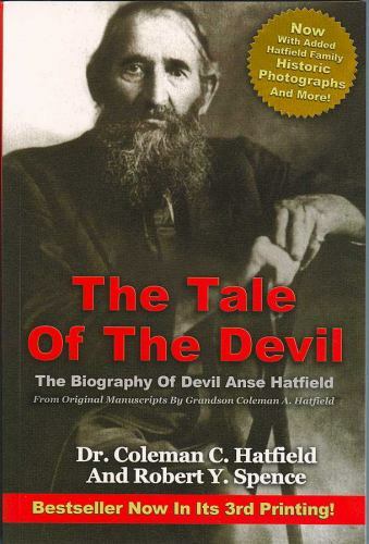The Tale of the Devil: The Biography of Devil Anse Hatfield ...