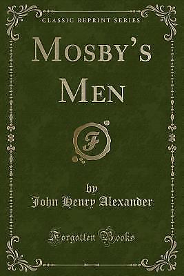 Mosby's Men (Classic Reprint) by John Henry Alexander (2016, Trade ...