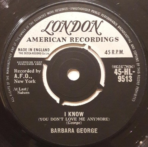 Barbara George - I Know (You Don't Love Me Anymore) (7", Single) | eBay