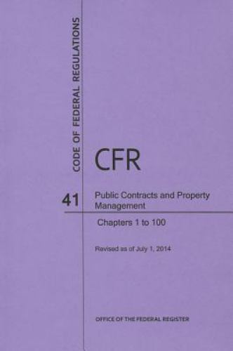 Code of Federal Regulations, Title 41, Public Contracts and Property ...