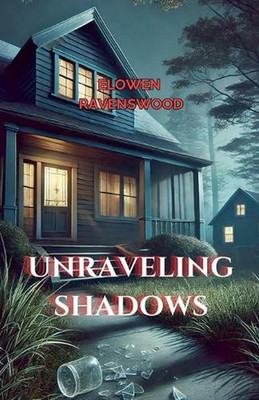 Unraveling Shadows by Elowen Ravenswood Paperback Book | eBay