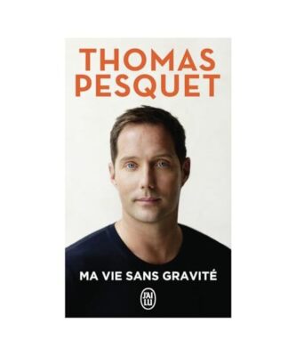 Ma vie sans gravité, Pesquet, Thomas | eBay