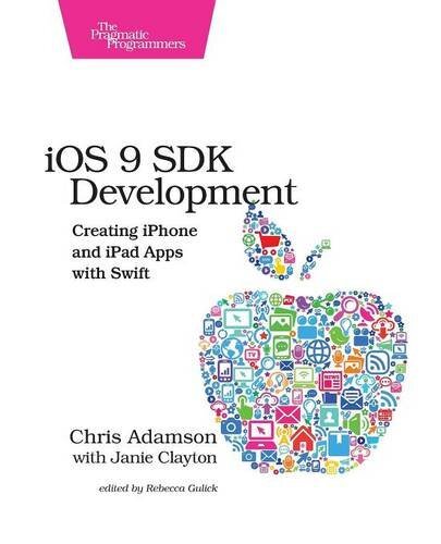 IOS 9 SDK DEVELOPMENT: CREATING IPHONE AND IPAD APPS WITH By Chris ...