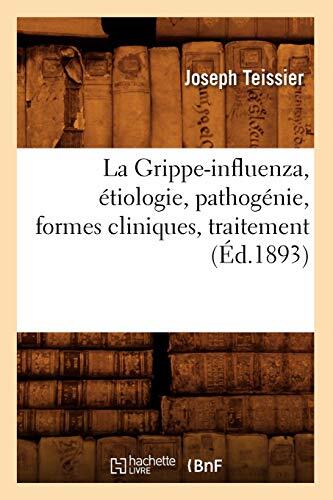 La Grippe-influenza, etiologie, pathogenie, formes cliniques ...