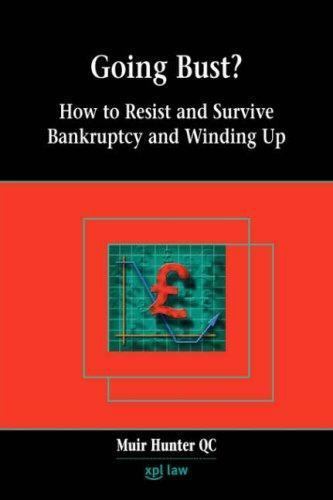 Going Bust? : How to Resist and Survive Bankruptcy and Winding Up by ...