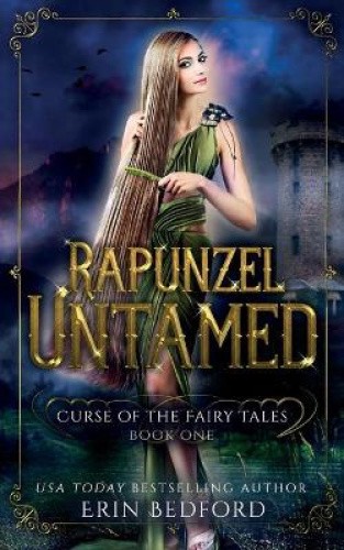 Rapunzel Untamed (Curse of the Fairy Tales) by Erin Bedford [Paperback ...