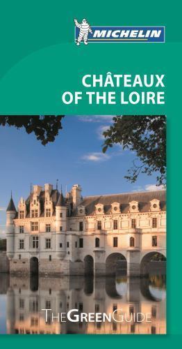 Michelin Green Guide Chateaux of the Loire (Green Guide/Michelin) by ...