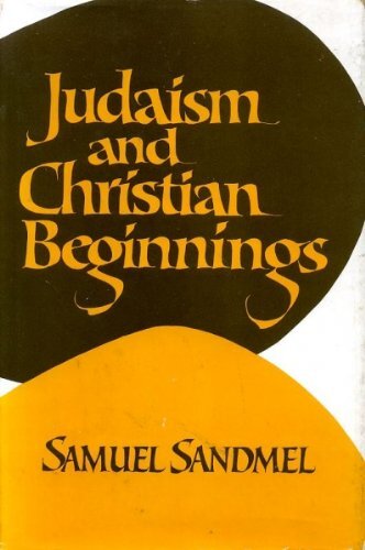Judaism and Christian beginnings [Hardcover] Sandmel, Samuel | eBay