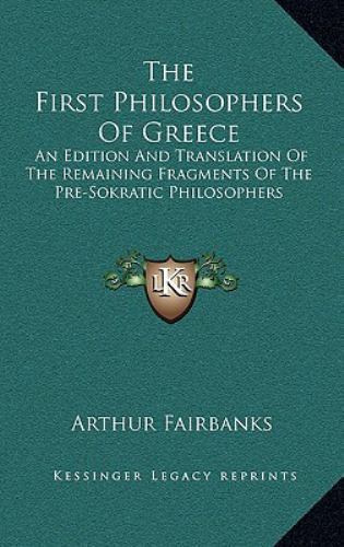 First Philosophers of Greece : An Edition and Translation of the ...