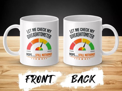 Funny Giveashitometer Coffee Mug, Sarcastic Humorous Quote Mug, Fun Gag ...