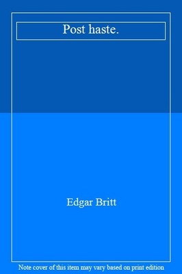 Post haste By Edgar Britt | eBay