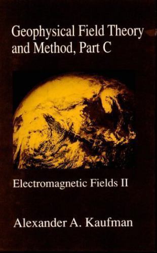 International Geophysics Ser.: Geophysical Field Theory and Method ...