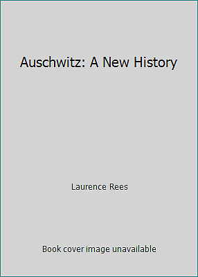 Auschwitz: A New History by Laurence Rees | eBay
