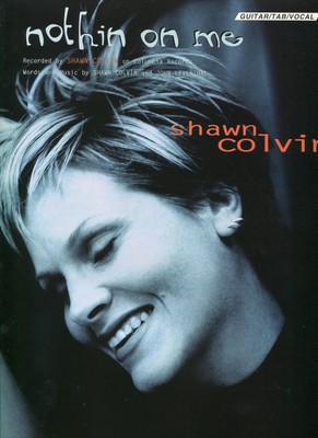 1996 Sheet Music ~ NOTHIN ON ME~ Shawn Colvin ~Guitar Tab ~ NEW! | eBay