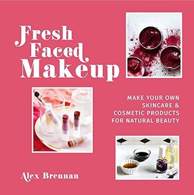 Fresh Faced Makeup: Make your own skincare and cosmetic products | eBay