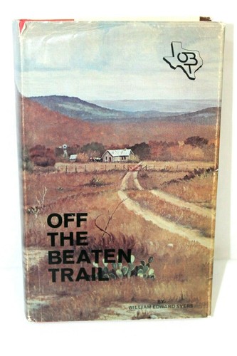 Off the Beaten Trail by William Edward Syers 4th Print 1972 HC DJ Texas ...