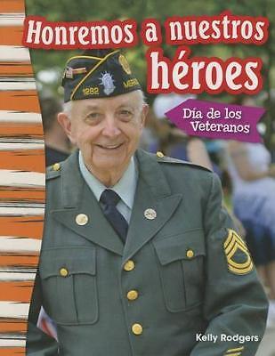 Honremos a Nuestros Heroes: Dia de Los Veteranos (Remembering Our ...