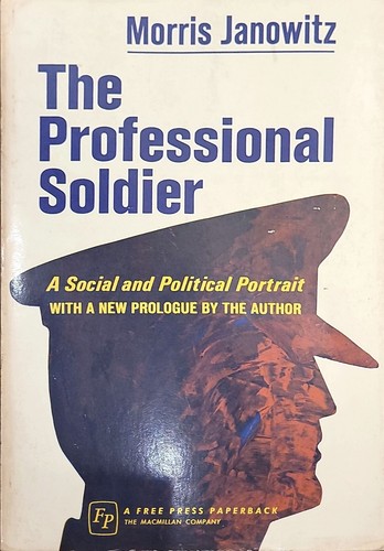 the professioanl soldier by morris janowitz | eBay