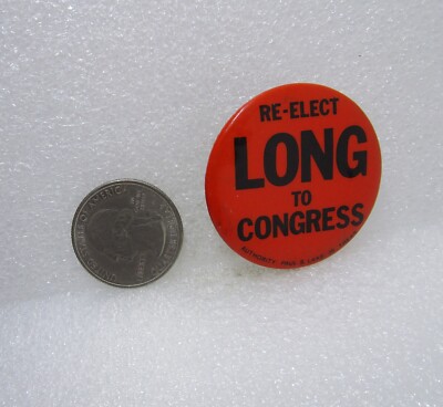 Re-Elect Long To Congress Political Button Pin | eBay