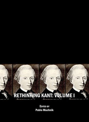 Kantian Questions Ser.: Rethinking Kant : Volume I by Pablo Muchnik ...