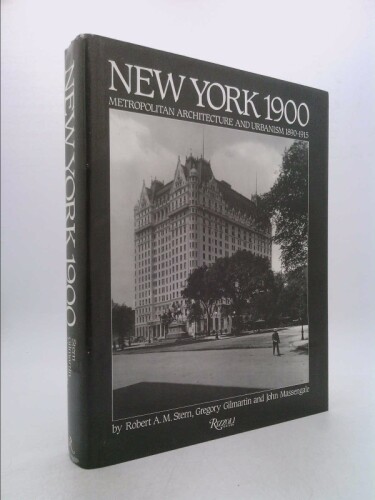 New York 1900: Metropolitan Architecture and Urbanism 1890-1915 ...
