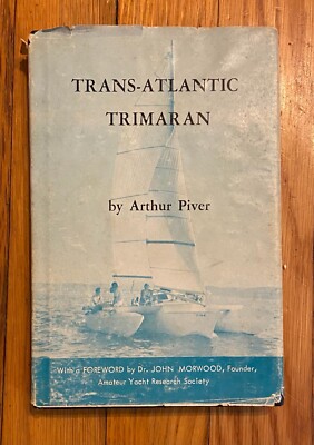 Trans-Atlantic Trimaran by Arthur Piver, 1961 (First Edition, Signed ...