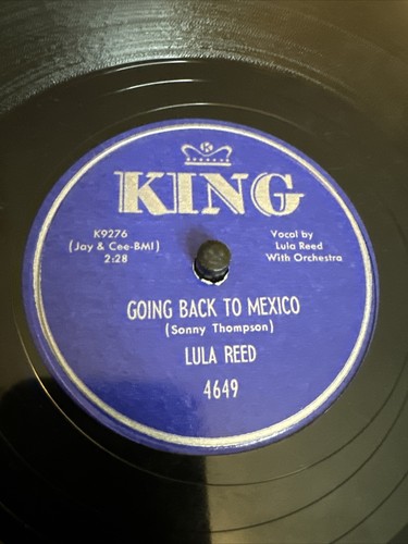 King 78 RPM Lula Reed - Going Back To Mexico 4649 V+ R&B | eBay