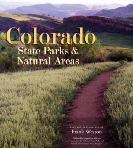 Colorado State Parks & Natural Areas - paperback, Frank Weston ...