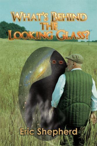 What's Behind the Looking Glass? by Eric Shepherd (2014, Trade ...