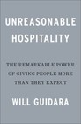 Unreasonable Hospitality : The Remarkable Power of Giving People More ...