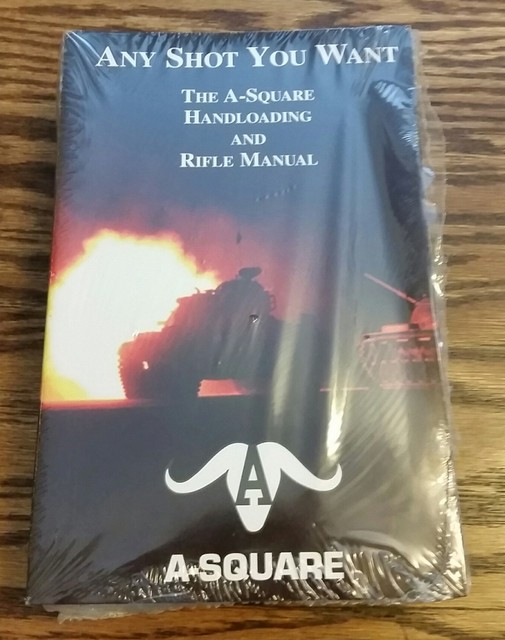 Any Shot You Want : The A-Square Rifle and Handloading Manual by Finn ...