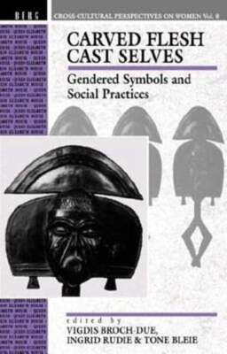 Carved Flesh / Cast Selves: Gendered Symbols and Social Practices by ...