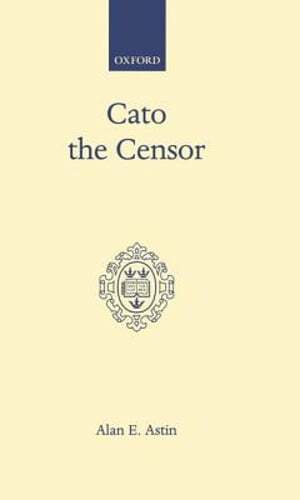 Cato the Censor by Alan E Astin: New 9780198148098| eBay