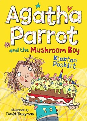 Agatha Parrot and the Mushroom Boy by Poskitt, Kjartan Book The Fast ...