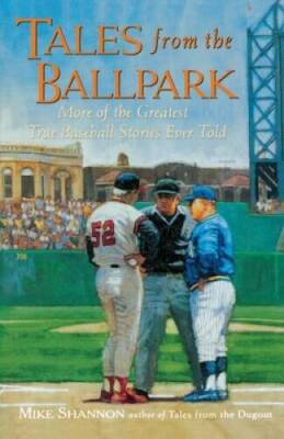 Tales From the Ballpark : More of the Greatest True Baseball Stori ...