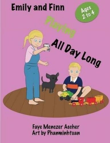 Playing All Day Long: Emily and Finn by Faye Menczer Ascher (Paperback ...