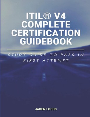 Itil V4 Complete Certification Guidebook: Study Guide to Pass In First Attempt b 9781654616809| eBay
