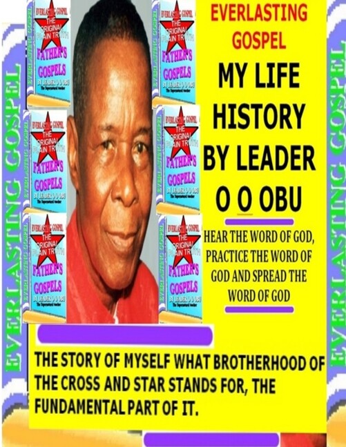 My Life History by Leader o o Obu by Leader Olumba Olumba Obu (2019 ...