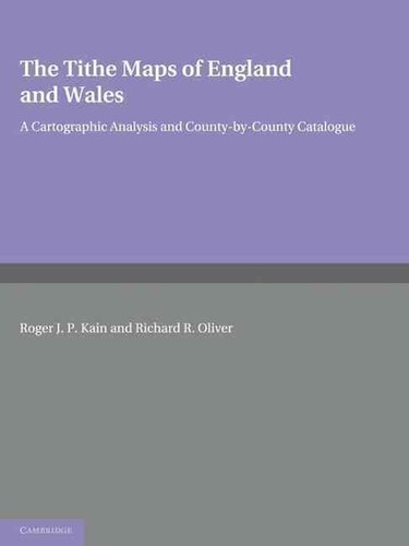 The Tithe Maps of England and Wales: A Cartographic Analysis and County ...