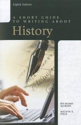 A Short Guide to Writing about History (8th Edition) (Short Guides ...