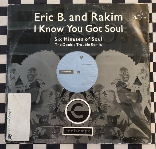 I Know You Got Soul (Six Minutes Of Soul) 12" by Eric B. & Rakim vinyl ...