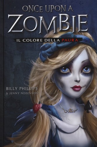 Billy Phillips Elena Riva Jen Il colore della paura. Once upon a zom ...