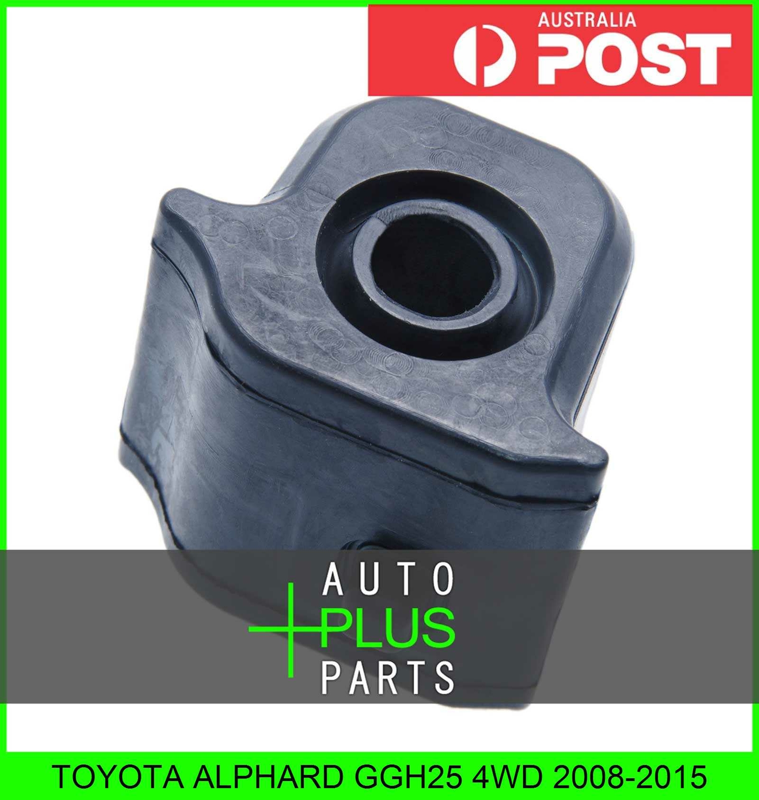 Fits TOYOTA ALPHARD GGH25 4WD 2008-2015 - FRONT STABILIZER BAR BUSH ...