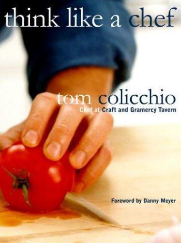 Think Like a Chef by Catherine Young and Tom Colicchio (2000, Hardcover ...