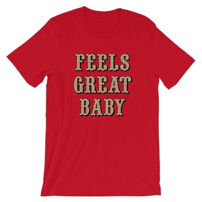 Feels Great Baby T-Shirt | eBay