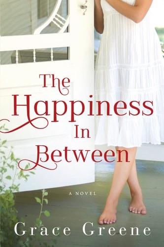 The Happiness In Between: A Novel, Greene, Grace, Good Book ...