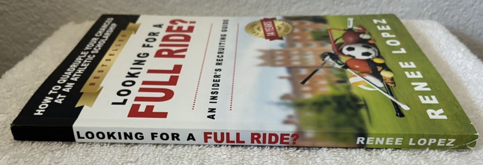 Looking for a Full Ride? An Insider's Recruiting Guide Renee Lopez ...