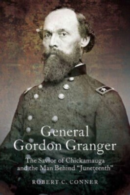 General Gordon Granger by Robert C. Conner NEW Paperback softback ...